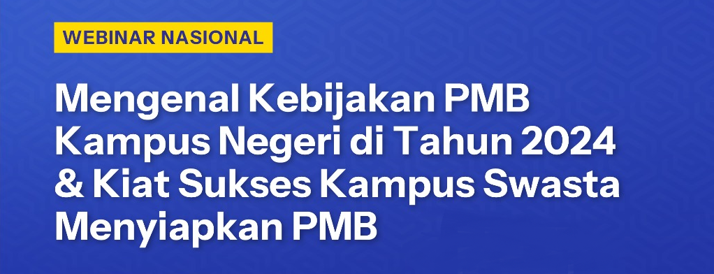 Event Sevima - Mengenal Kebijakan PMB Kampus Negeri di Tahun 2024 & Kiat Sukses Kampus Swasta ...
